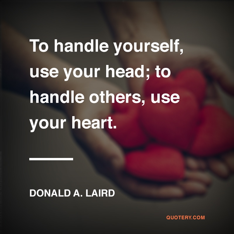 Quote | To Handle Yourself, Use Your Head; to Handle...
